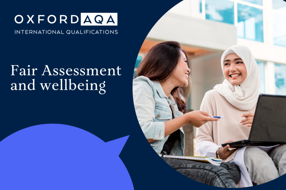 Fairness and student wellbeing in assessment | OxfordAQA International ...